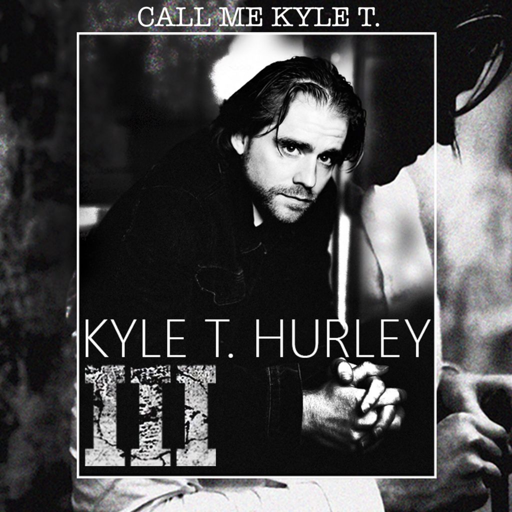 Song Premiere: Kyle T. Hurley’s “Call Me Kyle T” • Americana Highways