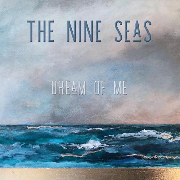 REVIEW: The Nine Seas’ “Dream of Me” is Pure and Simple Beauty ...