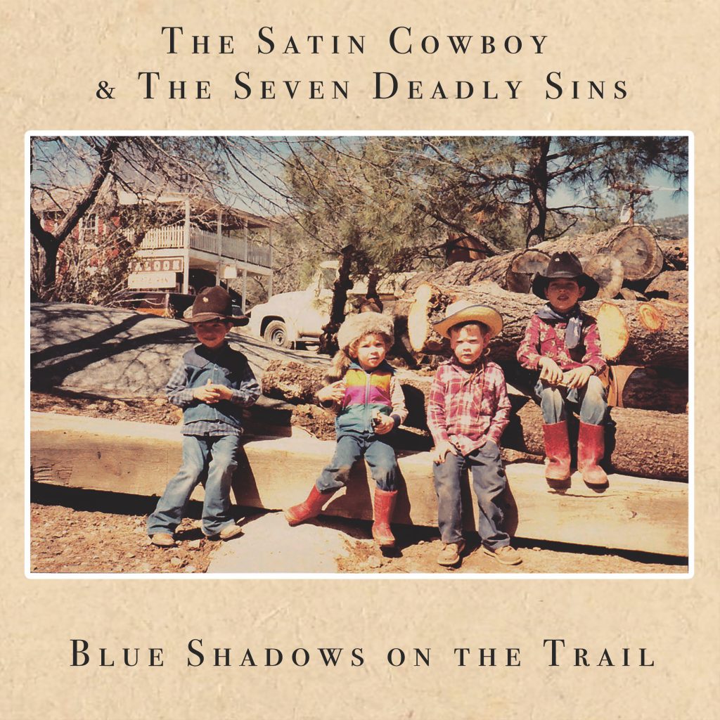 Song Premiere: Satin Cowboy’s “Blue Shadows on the Trail” • Americana ...