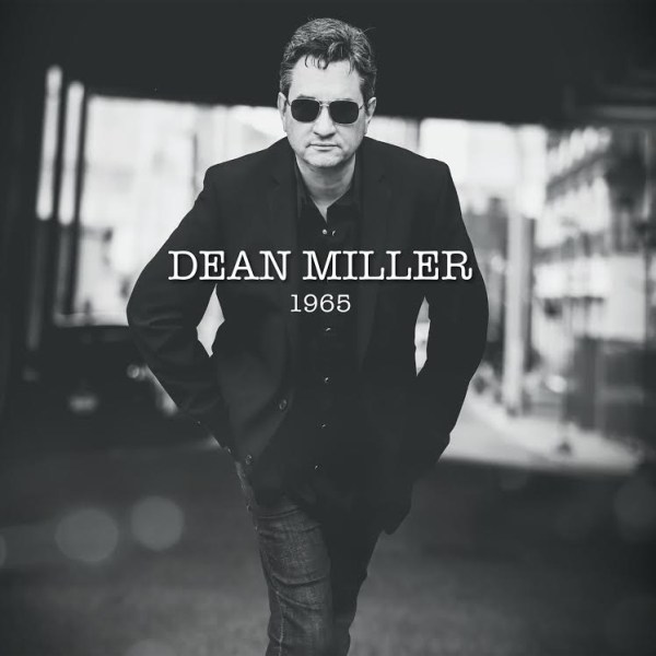 REVIEW: Dean Miller Proves His Artistic Versatility on New Album, 1965 ...
