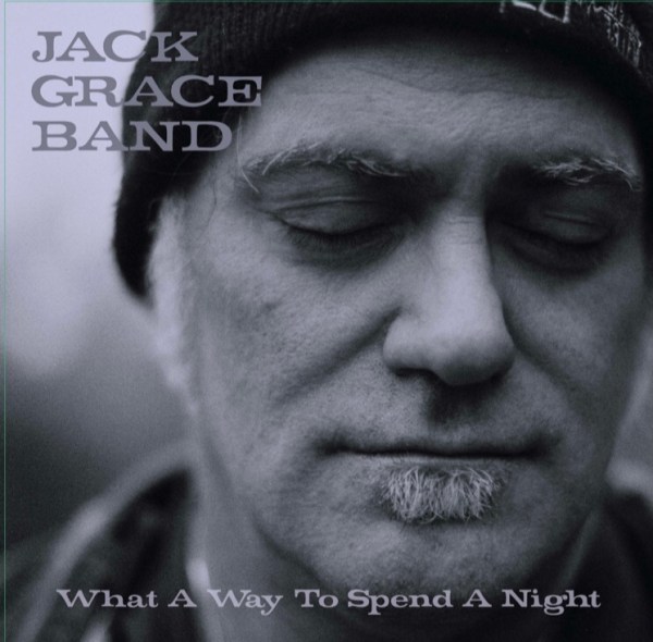 REVIEW: Jack Grace Band "What a Way To Spend a Night" • Americana Highways