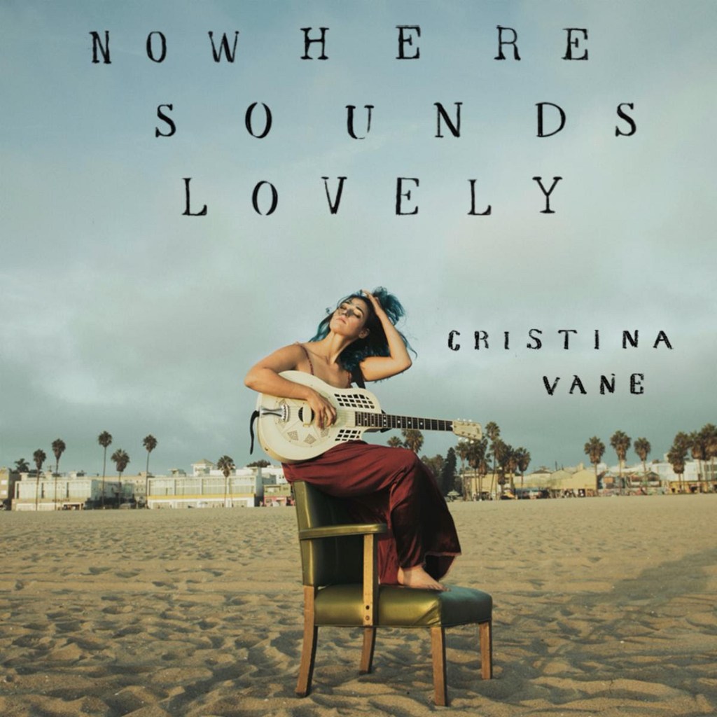 REVIEW: Cristina Vane "Nowhere Sounds Lovely" Is Best Guitar Record ...