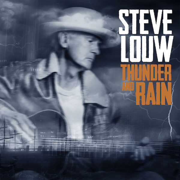 Interview: Steve Louw Weathers "Thunder and Rain" • Americana Highways