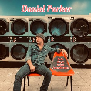Song Premiere: Daniel Parker “Late Night at the Laundromat” - Americana Highways