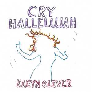 Song Premiere: Karyn Oliver “Cry Hallelujah” - Americana Highways