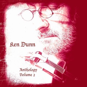 REVIEW: Ken Dunn “Anthology, Volume 2” - Americana Highways