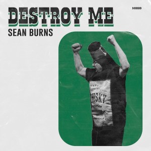 Video Premiere: Sean Burns “Destroy Me” - Americana Highways