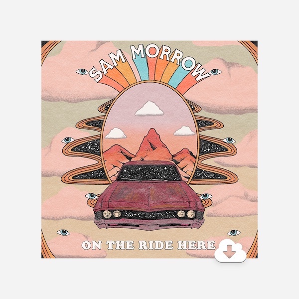 REVIEW: Sam Morrow “On the Ride Here” • Americana Highways