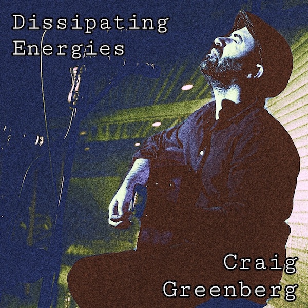 Song Premiere: Craig Greenberg "Dissipating Energies" • Americana Highways
