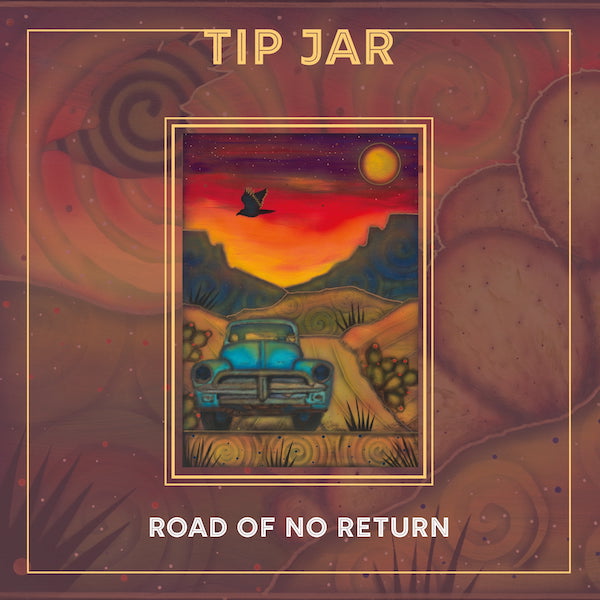 REVIEW: Tip Jar “Road of No Return” • Americana Highways