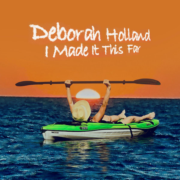 REVIEW: Deborah Holland “I Made It This Far” • Americana Highways