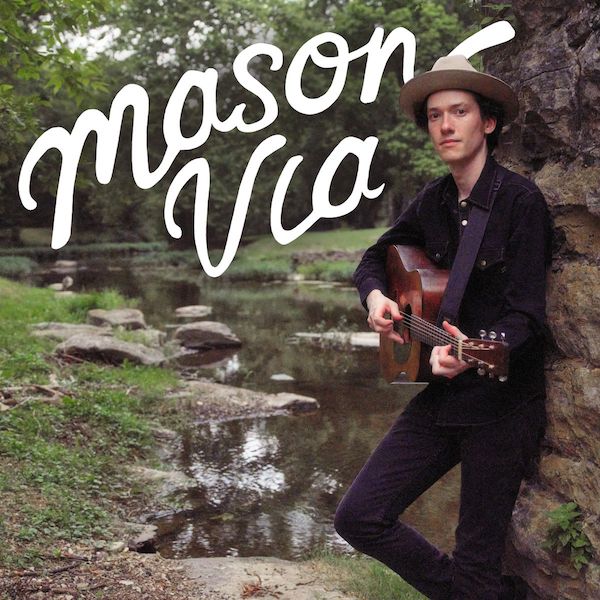 REVIEW: Mason Via – Self-titled • Americana Highways