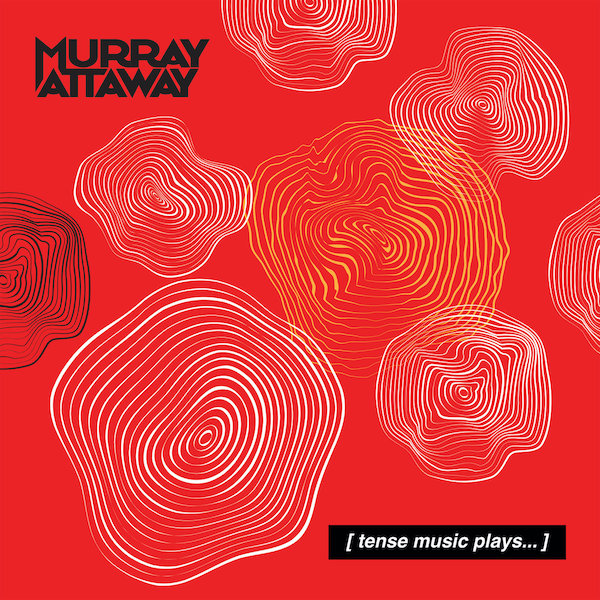 REVIEW: Murray Attaway “Tense Music Plays” • Americana Highways