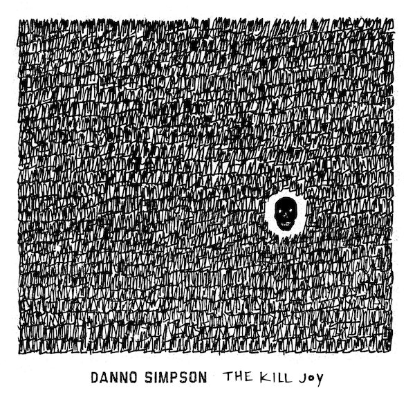 REVIEW: Danno Simpson "The Kill Joy" • Americana Highways