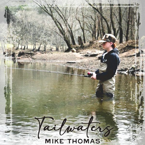 Interview: Mike Thomas on Songwriting, Fishing, and "Tailwaters ...