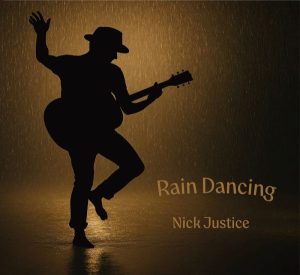 REVIEW: Nick Justice “Rain Dancing” • Americana Highways