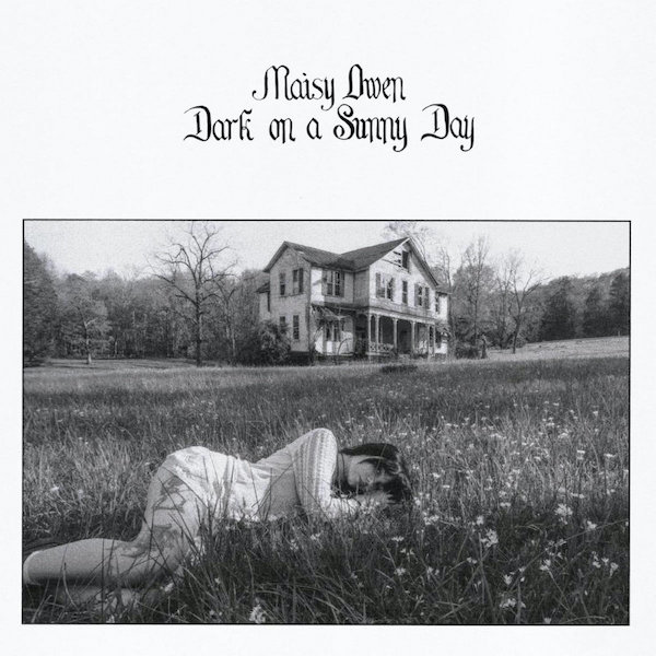 REVIEW: Maisy Owen “Dark On a Sunny Day” • Americana Highways