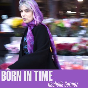 REVIEW: Rachelle Garniez “Born In Time” • Americana Highways