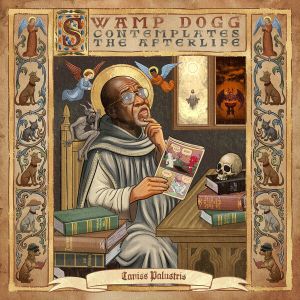 REVIEW: Swamp Dogg "Swamp Dogg Contemplates the Afterlife" • Americana ...